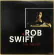 ROB SWIFT / THE ABLIST